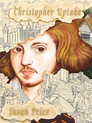 Christopher Uptake: The Life and Times of a Godless Play-Maker by Susan ...