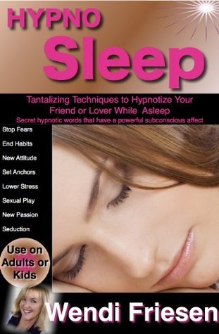 Hypno Sleep for Implanting Hypnotic Suggestions by Wendi Friesen ...
