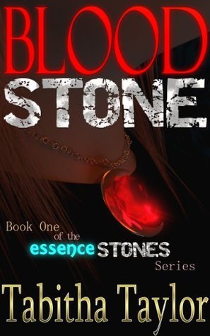 Blood Stone (The Essence Stones Series) by Tabitha Taylor | Goodreads