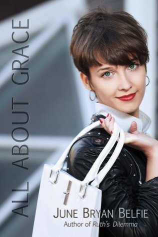 All About Grace by June Bryan Belfie | Goodreads