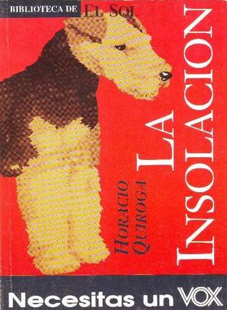 La insolación by Horacio Quiroga | Goodreads