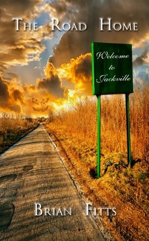 The Road Home by Brian Fitts | Goodreads
