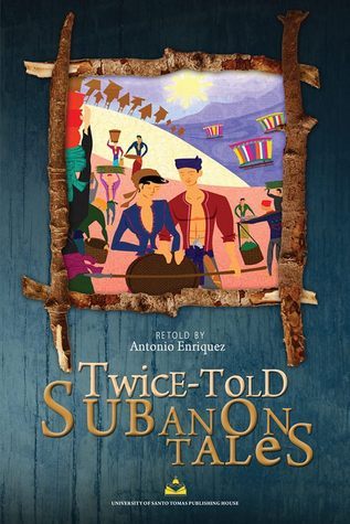 Twice-Told Subanon Tales by Antonio Enriquez | Goodreads