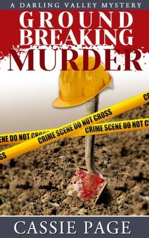 Groundbreaking Murder (Darling Valley Cozy Mystery #2) by Cassie Page ...