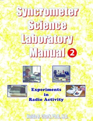 Syncrometer Science Laboratory Manual 2 by Hulda Regehr Clark | Goodreads