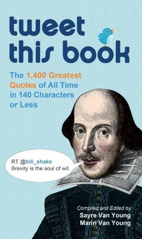 Tweet This Book: The 1,400 Greatest Quotes of All Time in 140 ...