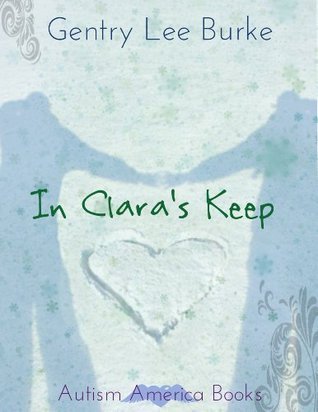 In Clara's Keep: A Differently Abled Midlife Holiday Miracle by Gentry ...