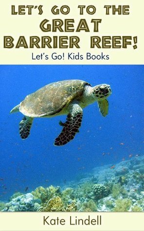 Let's Go to the Great Barrier Reef! Fun Animal Facts & Photos by Kate ...