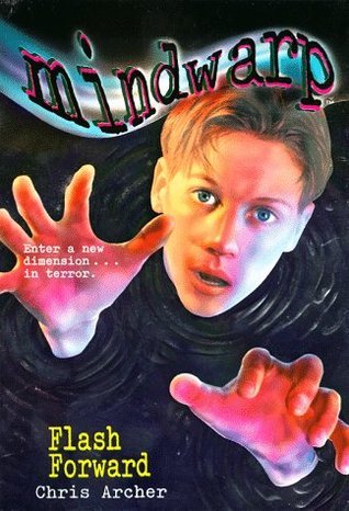 Flash Forward (Mindwarp, #7) by Chris Archer | Goodreads