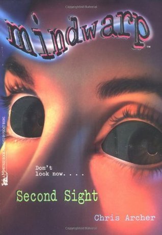 Second Sight (Mindwarp, #4) by Chris Archer | Goodreads