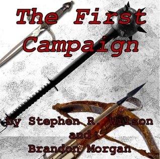 The First Campaign by Stephen R. Wilson | Goodreads