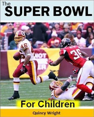The Super Bowl For Children by Quincy Wright | Goodreads
