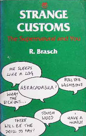 Strange Customs: The Supernatural And You by Rudolph Brasch | Goodreads