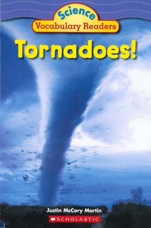 Tornadoes! (Science Vocabulary Readers) by Justin McCory Martin | Goodreads