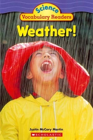 Weather! Science Vocabulary Readers by Justin McCory Martin | Goodreads