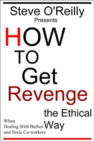 How to Get Revenge the Ethical Way For WHITE PEOPLE: Advice Dealing ...