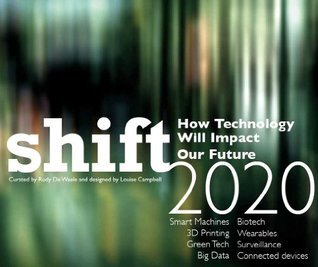 Shift 2020 How Technology Will Impact Our Future A Collaborative