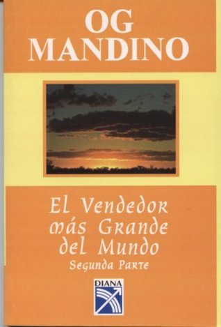El vendedor más grande del mundo 2a.Parte by Og Mandino | Goodreads