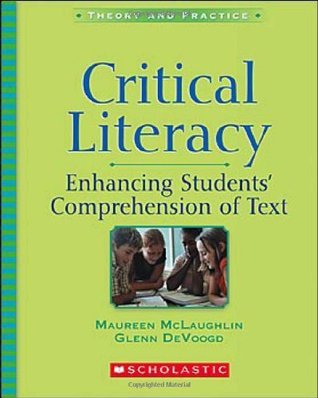 Critical Literacy: Enhancing Students' Comprehension of Text by Maureen ...