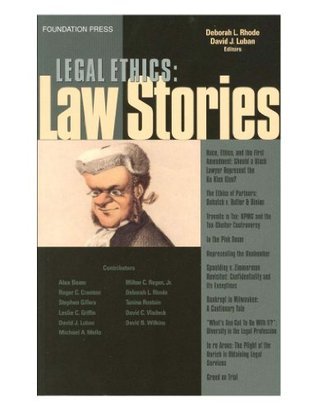 Legal Ethics Stories (Law Stories) by Deborah L. Rhode | Goodreads