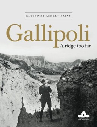 Gallipoli: A Ridge Too Far by Robin Prior | Goodreads
