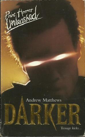 Darker by Andrew Matthews | Goodreads