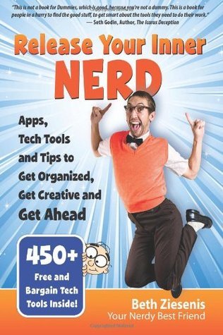 Release Your Inner Nerd: Apps, Tech Tools and Tips to Get Organized ...