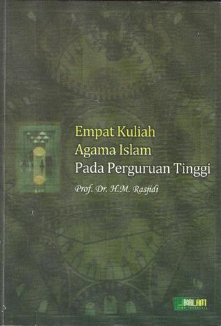 Empat Kuliah Agama Islam Pada Perguruan Tinggi by H.M. Rasjidi | Goodreads
