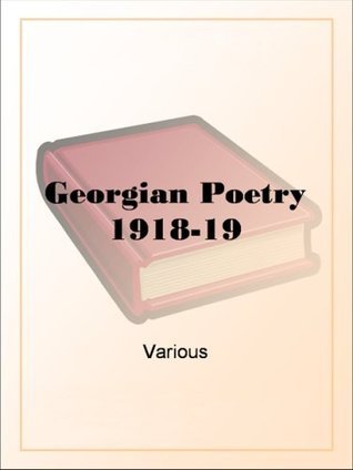 Georgian Poetry 1918-19 by Edward Howard Marsh | Goodreads