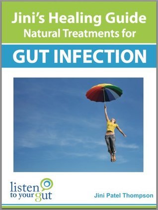 Jini's Healing Guide: Natural Treatment for Gut Infection by Jini Patel ...