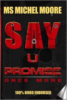 Say U Promise ONCE MORE by Ms Michel Moore | Goodreads