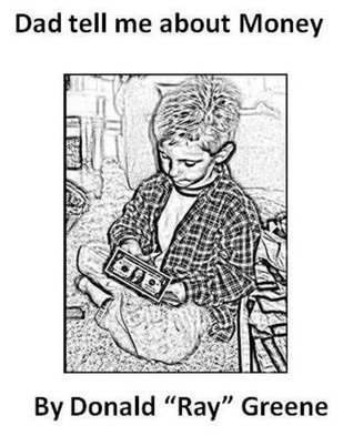 Dad Tell Me About Money by Donald J. Greene | Goodreads