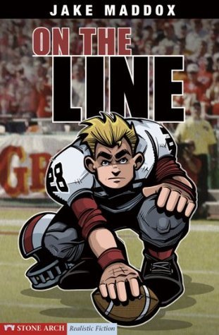 On the Line (Jake Maddox Sports Stories) by Jake Maddox | Goodreads