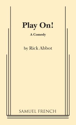 Play On! by Rick Abbot | Goodreads