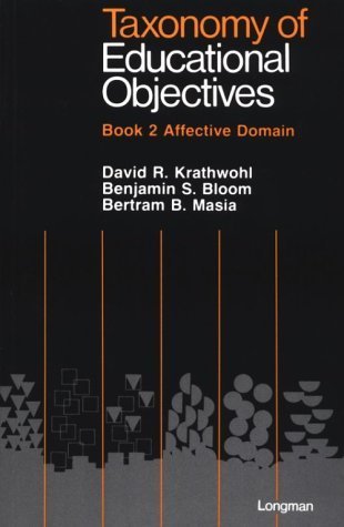 Taxonomy of Educational Objectives Book 2/Affective Domain by David R ...