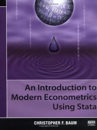 An Introduction to Modern Econometrics Using Stata by Christopher F. Baum | Goodreads