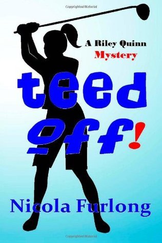 Teed off! by Nicola Furlong | Goodreads