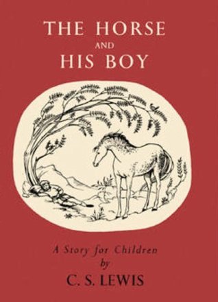 The Horse and His Boy (The Chronicles of Narnia Book 3) by C.S. Lewis ...