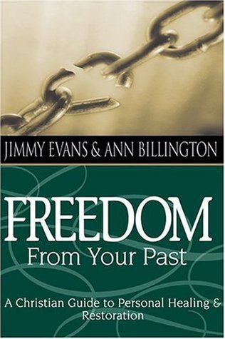 Freedom From Your Past: A Christian Guide To Personal Healing And ...