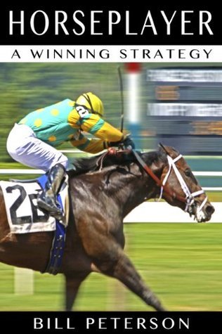 Horseplayer (The Horseplayer Series Book 1) by Bill Peterson | Goodreads