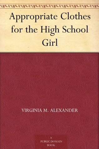 Appropriate Clothes for the High School Girl by Virginia M. Alexander ...