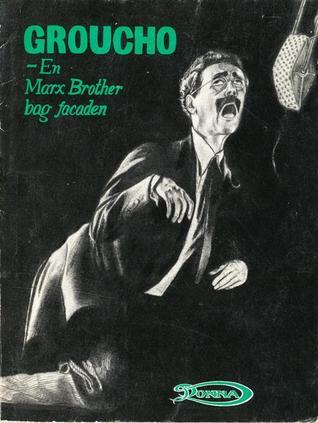 Groucho - En Marx Brother bag facaden by Jussi H. Olsen | Goodreads