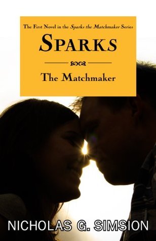 Sparks: The Matchmaker (The Matchmaker series) by Nicholas G. Simsion ...