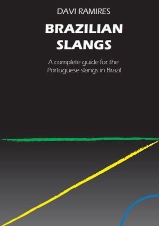 Brazilian Slangs - A complete guide for the Portuguese slangs in Brazil ...