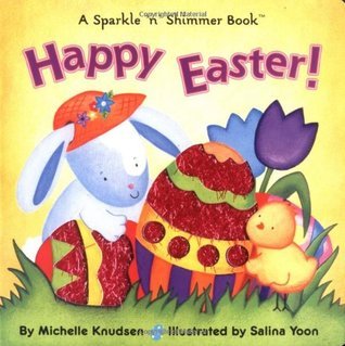 Happy Easter! (Sparkle 'n' Shimmer Books) by Michelle Knudsen | Goodreads