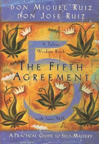 The Fifth Agreement: A Practical Guide to Self-Mastery by Miguel Ruiz ...