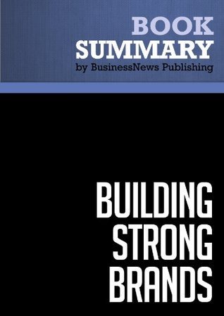 Summary Building Strong Brands Review And Analysis Of Aaker S Book By