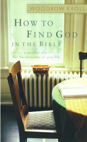 How to Find God in the Bible: A Personal Plan for the Encounter of Your ...