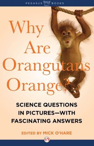 Why Are Orangutans Orange?: Science Questions in Pictures—With ...