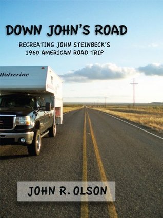 Down John's Road: Recreating John Steinbeck's 1960 American Road Trip ...